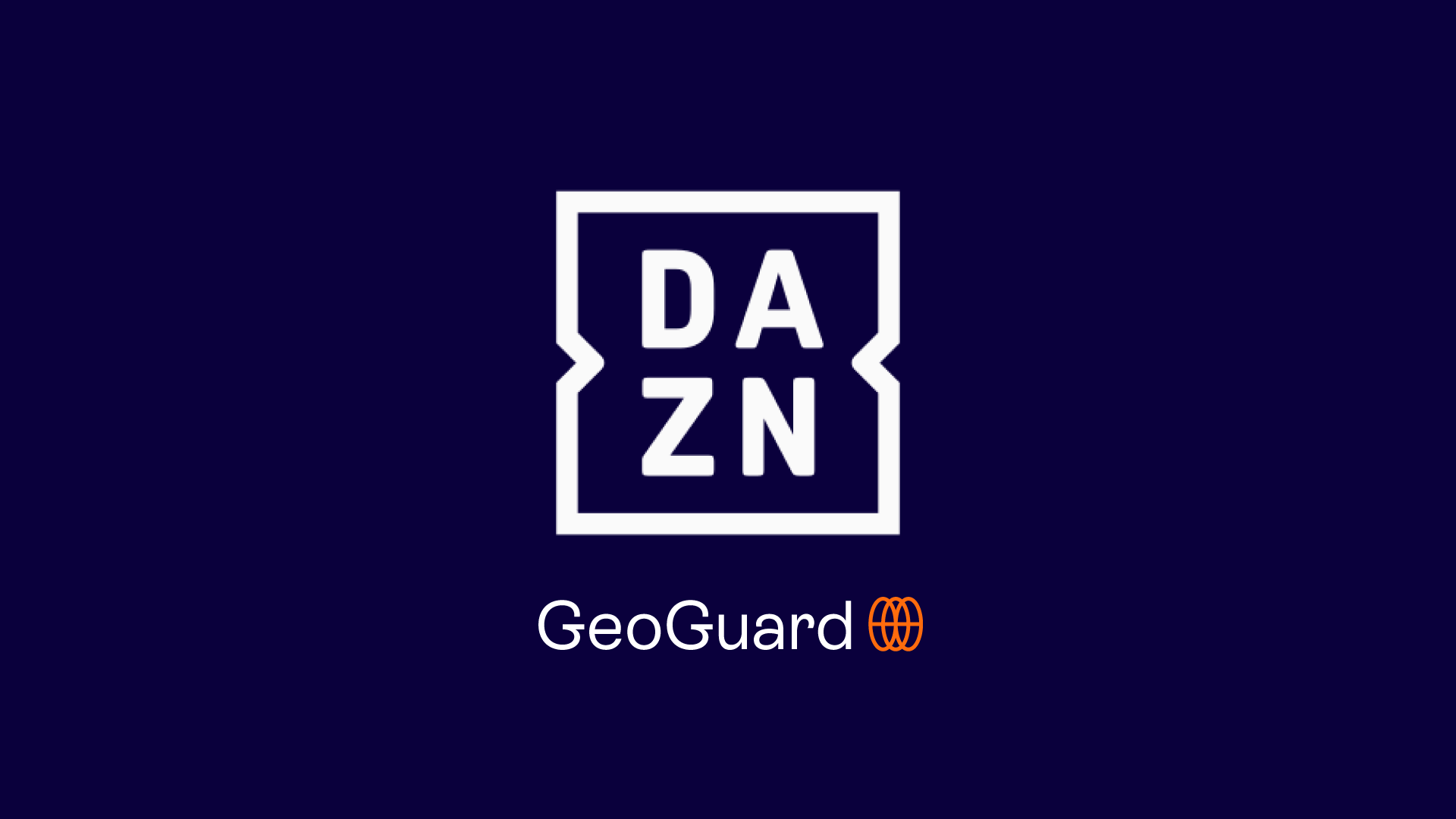 DAZN chooses GeoGuard to help protect its revenues
